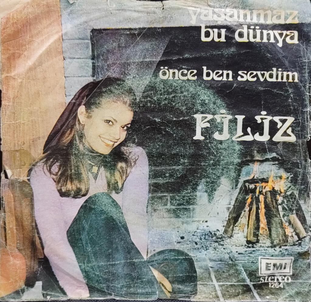 Filiz – Yaşanmaz Bu Dünya / Önce Ben Sevdim 45'lik